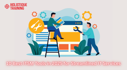 10 Best ITSM Tools in 2025 for Streamlined IT Services