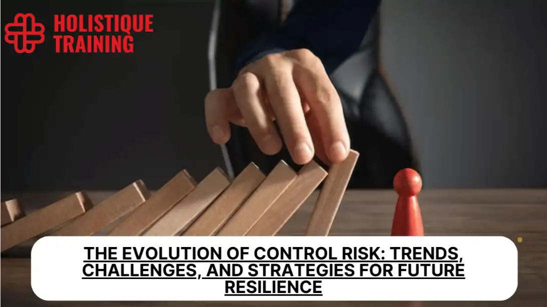The Evolution of Control Risk: Challenges & Strategies for Future ...