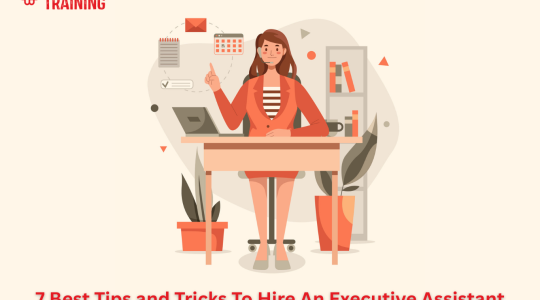 7 Best Tips and Tricks To Hire An Executive Assistant