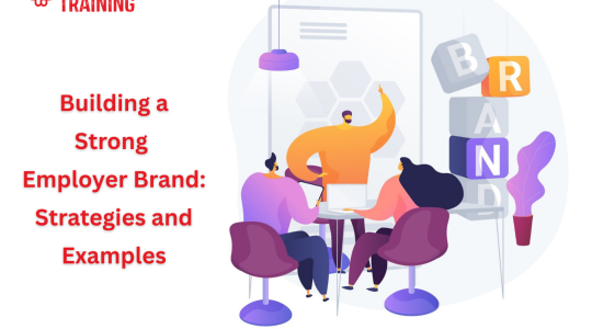 Building a Strong Employer Brand: Strategies and Examples