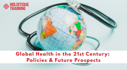 Global Health in the 21st Century: Future Prospects