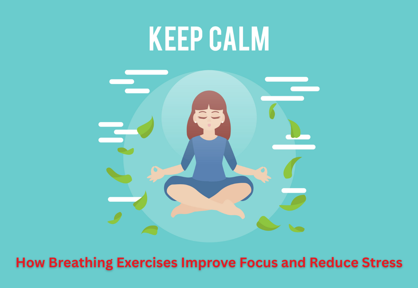 How Breathing Exercises Improve Focus and Reduce Stress